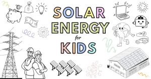 Solar Energy for Kids | Basics & Benefits of Clean Energy